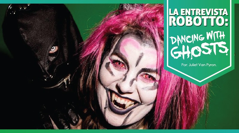 An interview with: Dancing With Ghosts. | Robotto.mx
