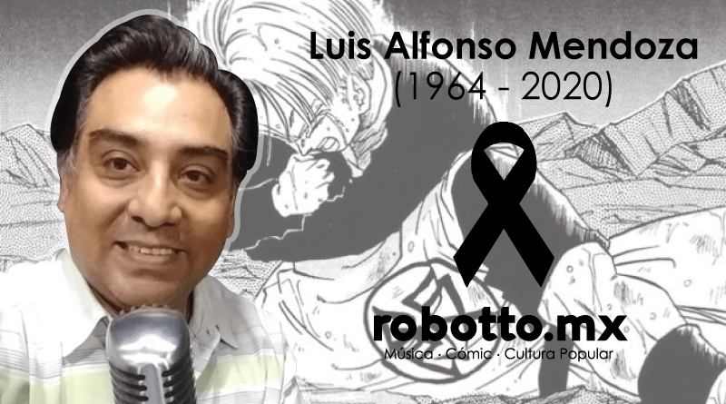 Luis Alfonso Mendoza Actor De Doblaje Muere A Los 56 Años Robotto Mx