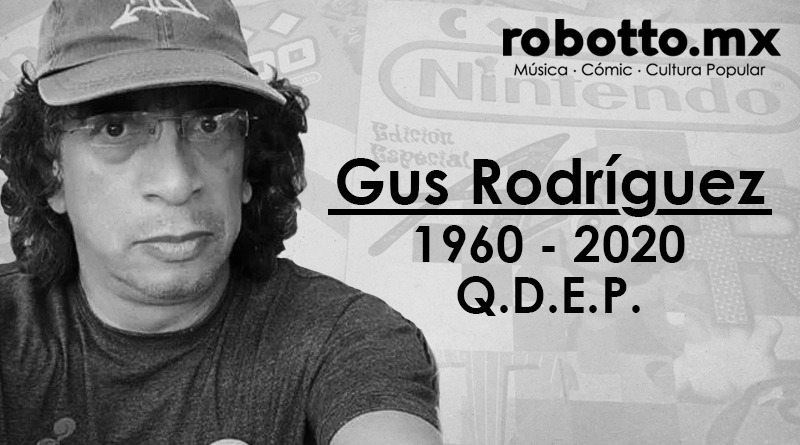Gus Rodríguez: Un legado irremplazable. | Robotto.mx