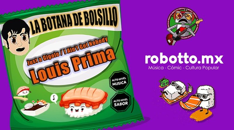 La Botana de Bolsillo. Louis Prima – Just a Gigolo / I Ain’t Got Nobody