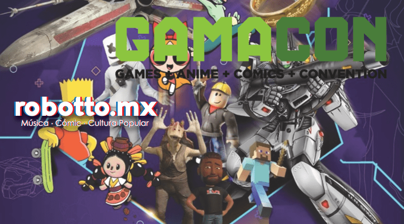 GAMACON – Games+Anime+Comics+Convention | Robotto.mx