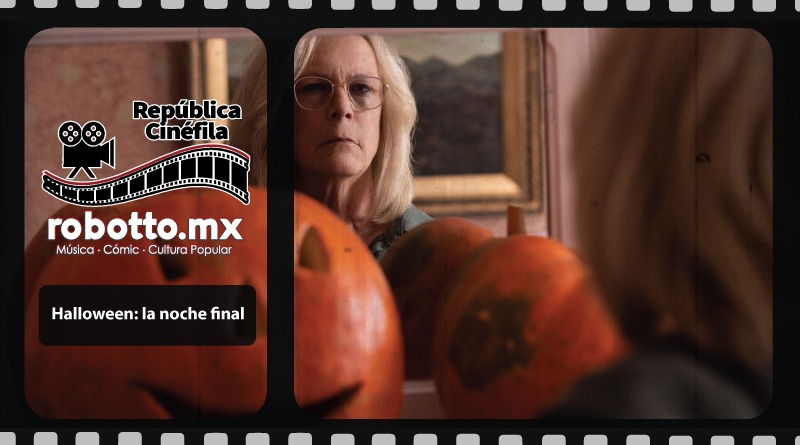 Halloween: la noche final | República Cinéfila | Robotto.mx