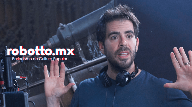 Eli Roth estará en CCXP México | Robotto.mx
