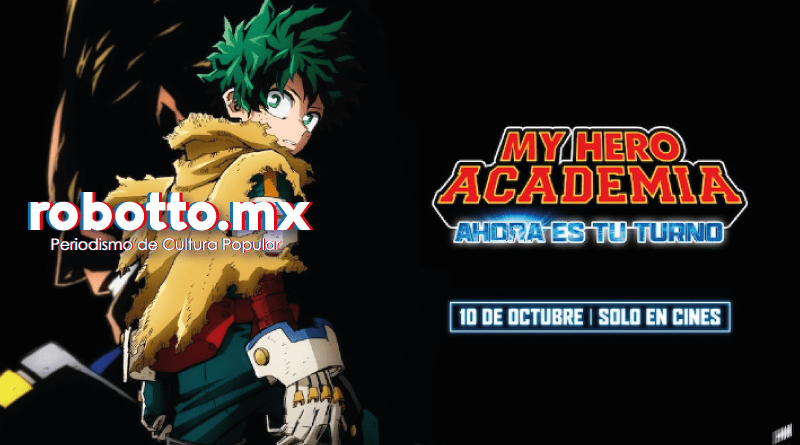 My Hero Academia: Ahora es tu turno, en cines 10 de Octubre. | Robotto.mx