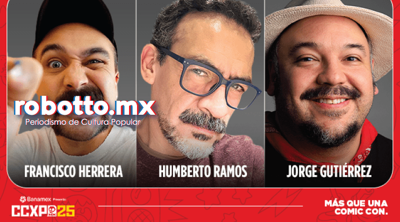Jorge Gutiérrez, Humberto Ramos y Francisco Herrera juntos en CCXPMX ...